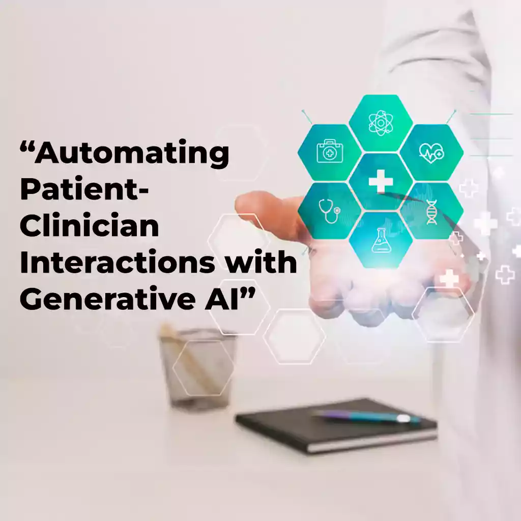Automating Patient-Clinician Interactions with Generative AI